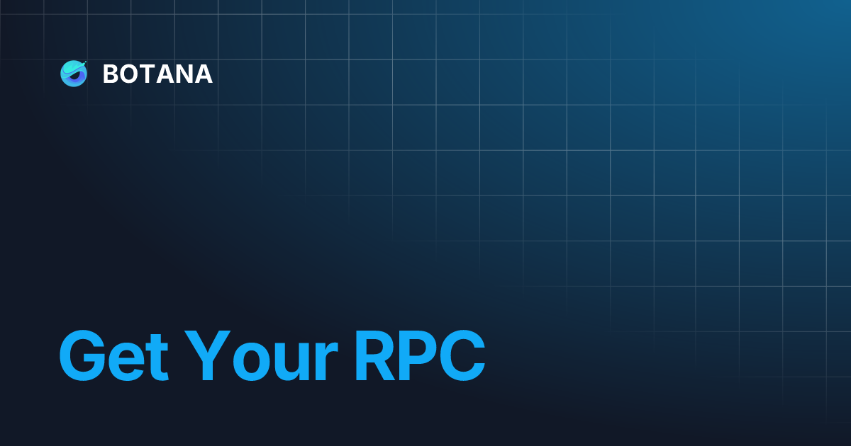 Get Your RPC | BOTANA