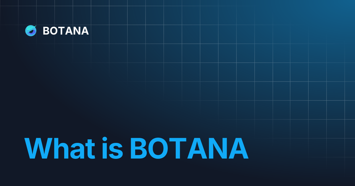 What is BOTANA | BOTANA